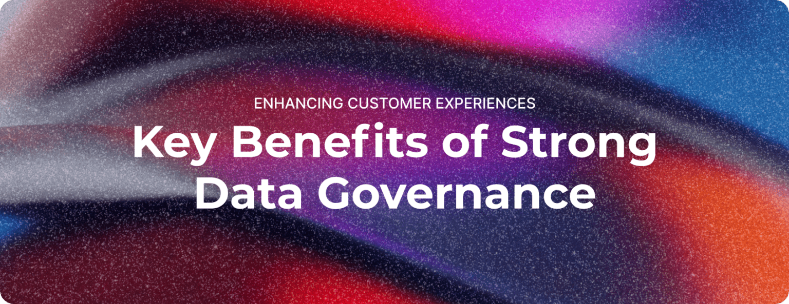How Data Governance Enhances Customer Trust and Loyalty