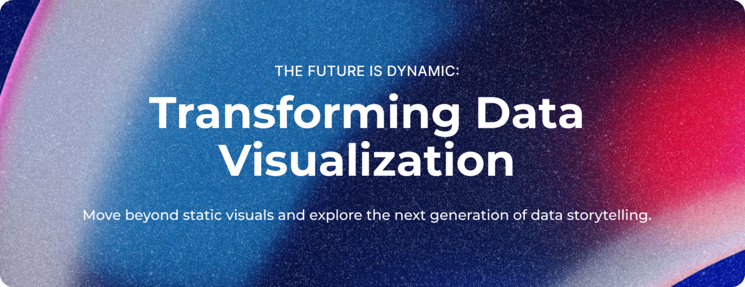 The Future Of Data Visualizations From Static To Dynamic